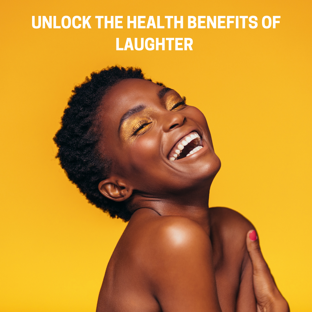 The Health Benefits of Laughter: Why Laughing is Good for Your Body and ...